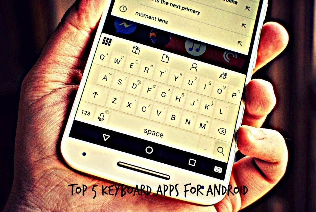 Top 5 Keyboard Apps for Android Phones